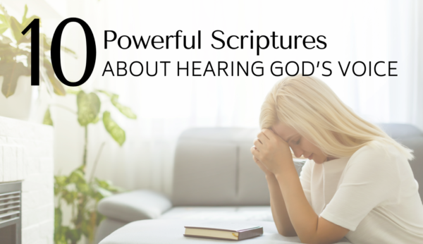 10 Powerful Scriptures About Hearing God’s Voice – HOUSE OF HOPE
