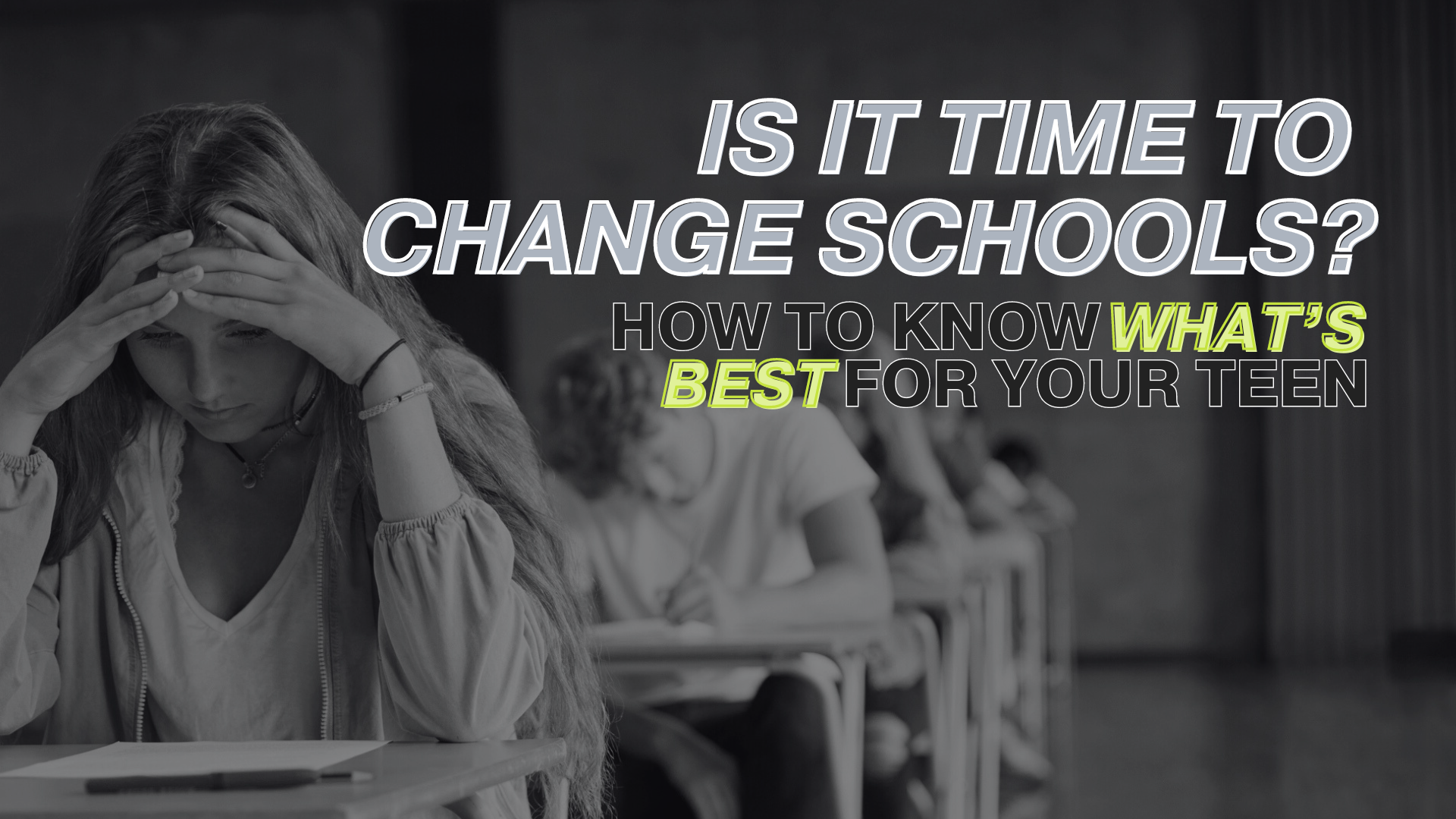 Is it Time to Change Schools? How to Know What’s Best for Your Teen ...